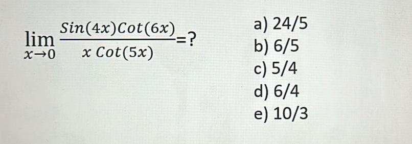 Solved limx→0sin(4x)Cot(6x)xcot(5x)= ? | Chegg.com