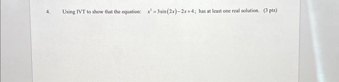 Solved 4. Using IVT to show that the equation: | Chegg.com