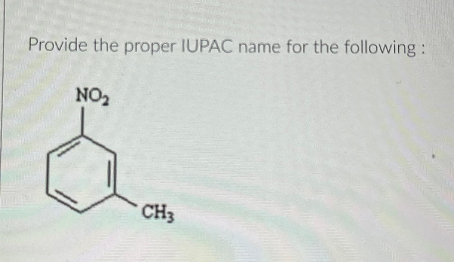 Solved Provide the proper IUPAC name for the following: | Chegg.com