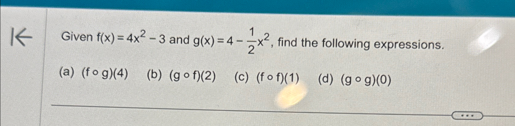 Solved Given F X 4x2 3 ﻿and G X 4 12x2 ﻿find The