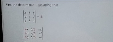 Solved Find the determinant, assuming | Chegg.com