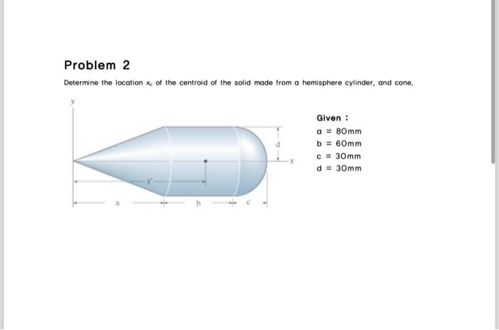 Solved Problem 2 Determine the location xe of the centroid | Chegg.com Solved Problem 2 Determine the location xe of the centroid | Chegg.com