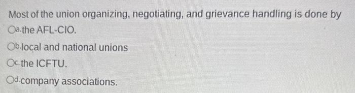 Most of the union organizing, negotiating, and | Chegg.com