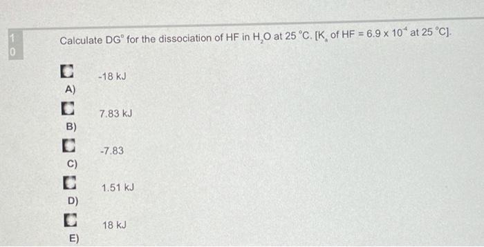 Solved 1 0 Calculate DG" for the dissociation of HF in H.O | Chegg.com