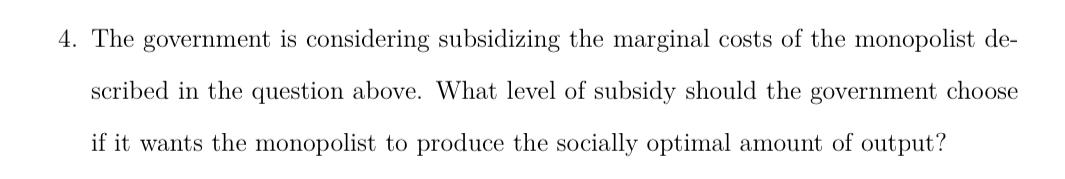 Solved The government is considering subsidizing the | Chegg.com