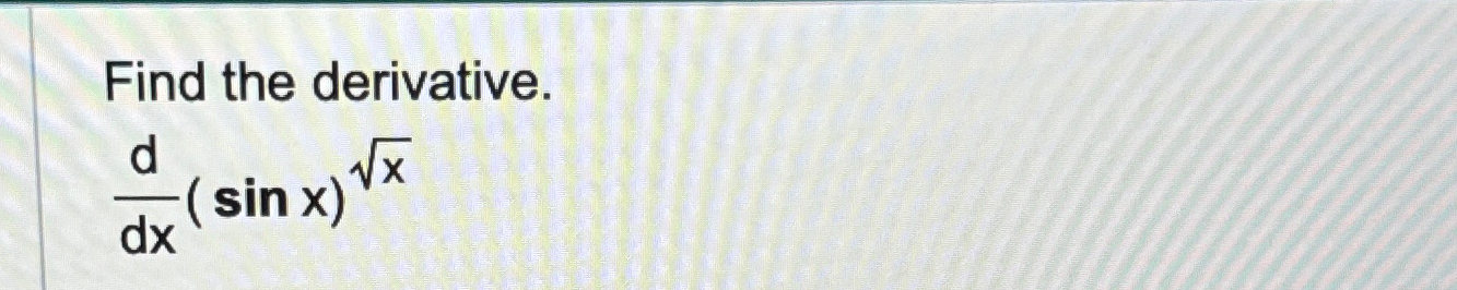 Solved Find the derivative.ddx(sinx)x2 | Chegg.com