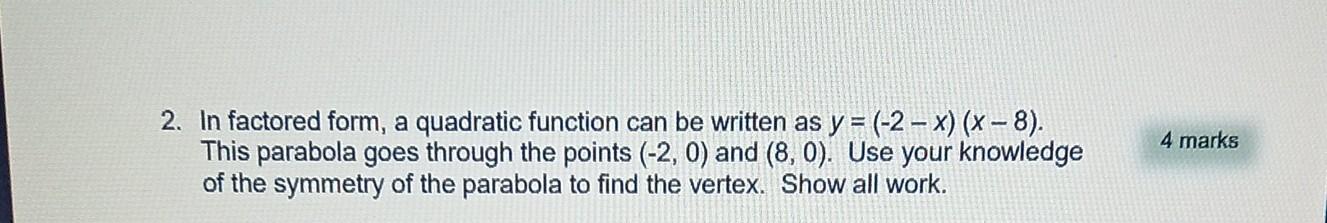 Solved 2. In factored form, a quadratic function can be | Chegg.com
