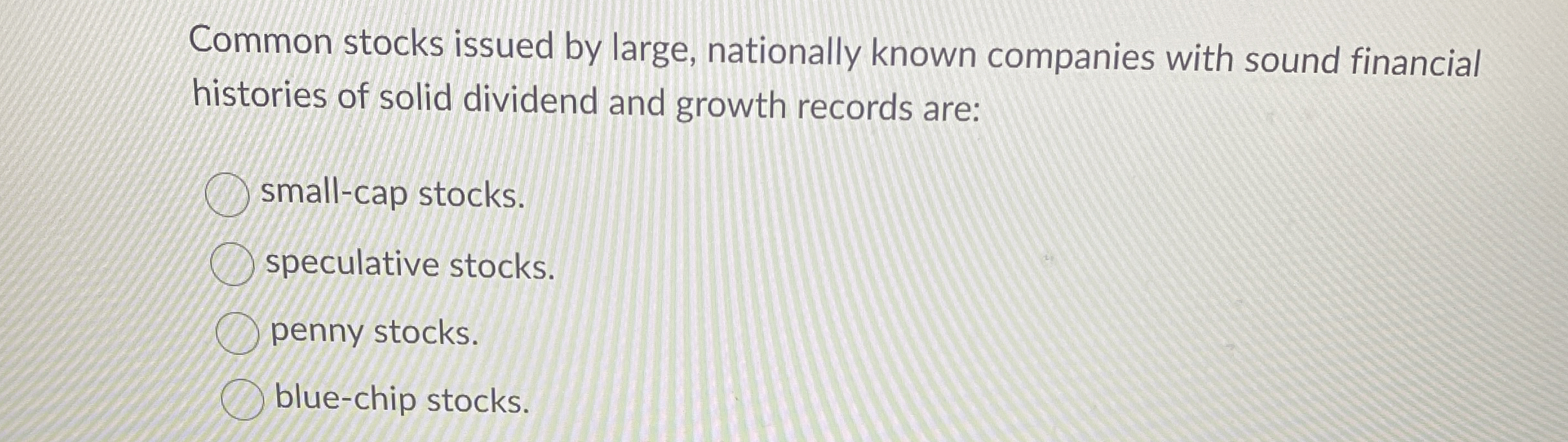 Solved Common stocks issued by large, nationally known | Chegg.com