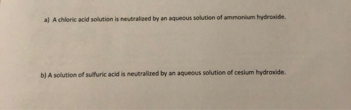 Solved a) A chloric acid solution is neutralized by an | Chegg.com