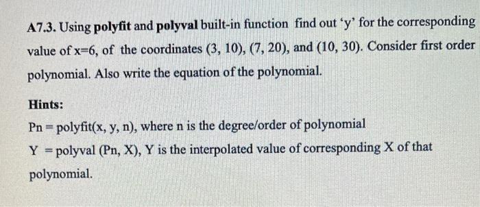 Solved A7.3. Using polyfit and polyval built-in function | Chegg.com