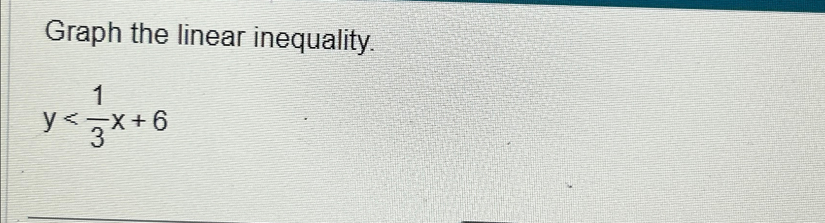 Solved Graph the linear inequality.y