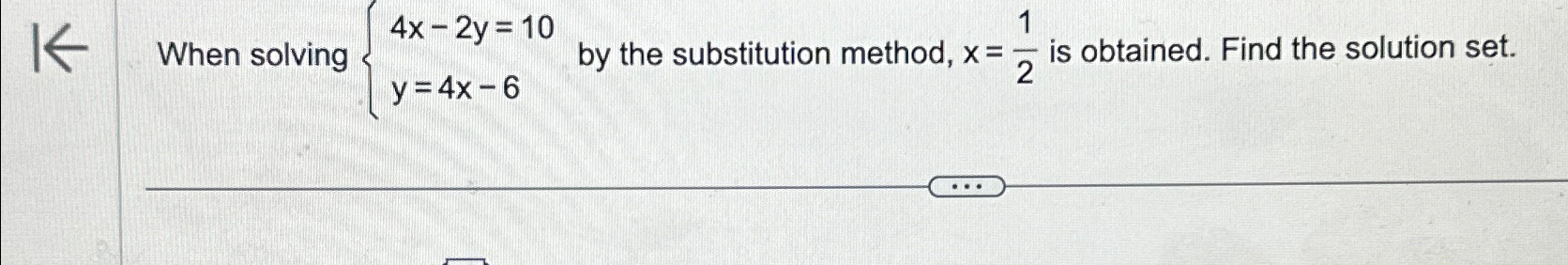 Solved When solving 4x-2y=10y=4x-6 ﻿by the substitution | Chegg.com