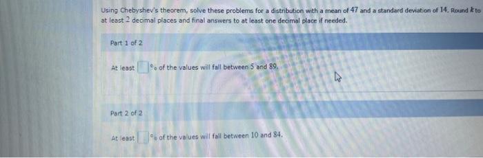 Solved Using Chebyshev's theorem, solve these problems for a | Chegg.com