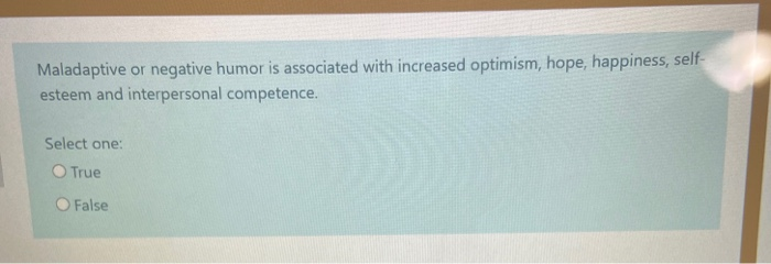 Solved Maladaptive or negative humor is associated with | Chegg.com