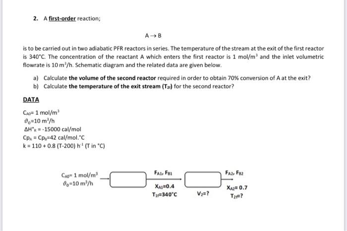 Solved 2. A first-order reaction; A → B is to be carried out | Chegg.com