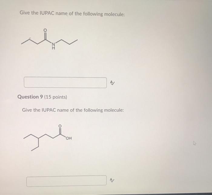 Solved Give the IUPAC name of the following molecule: | Chegg.com