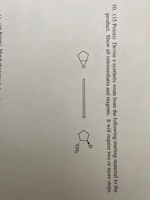 Solved 10. (15 Points) Devise a synthetic route from the | Chegg.com Solved 10. (15 Points) Devise a synthetic route from the | Chegg.com