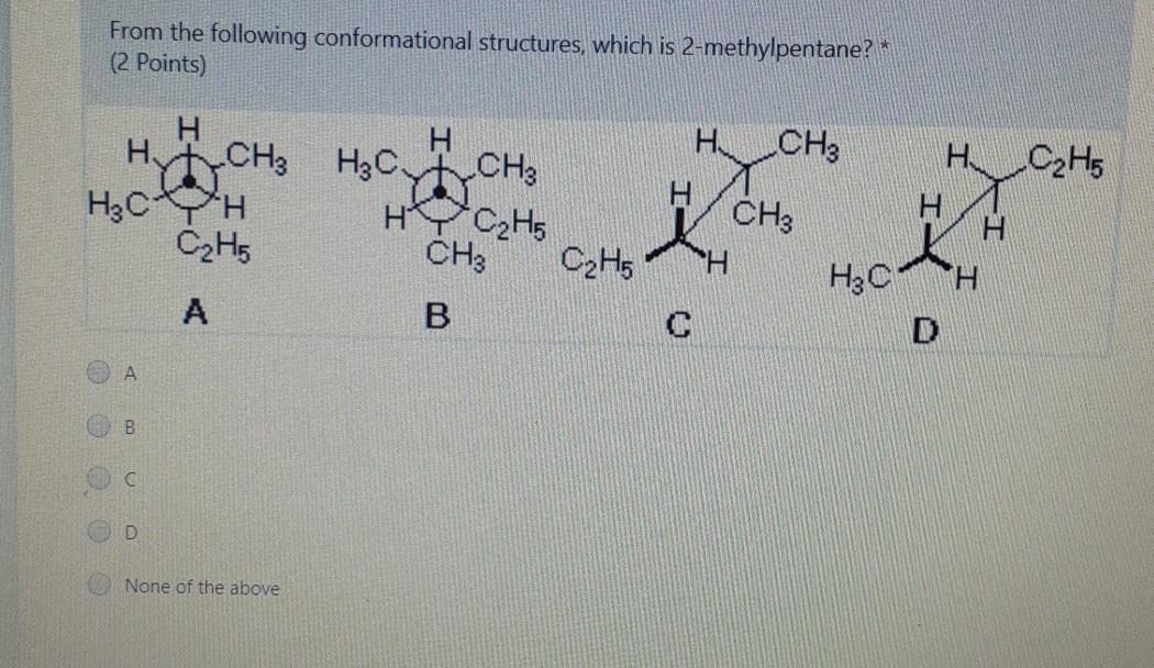 Solved From the following conformational structures, which | Chegg.com