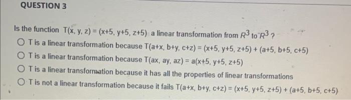 Solved Is the function T(x,y,z)=(x+5,y+5,z+5) a linear | Chegg.com