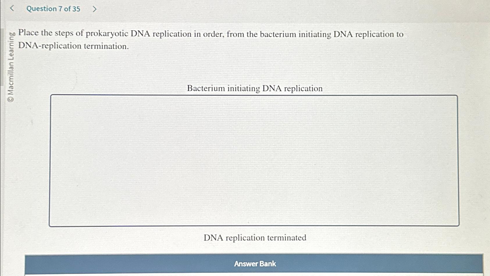 Solved Question 7 ﻿of 35Place the steps of prokaryotic DNA | Chegg.com