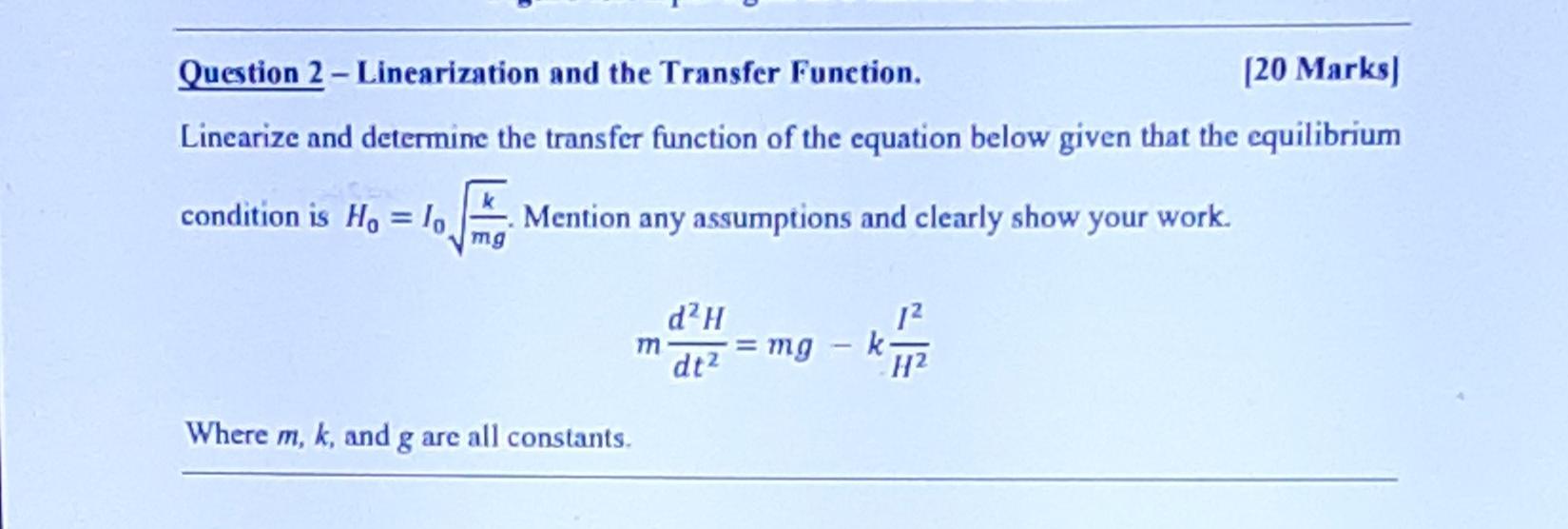 Solved Question 2 - Linearization and the Transfer Function. | Chegg.com