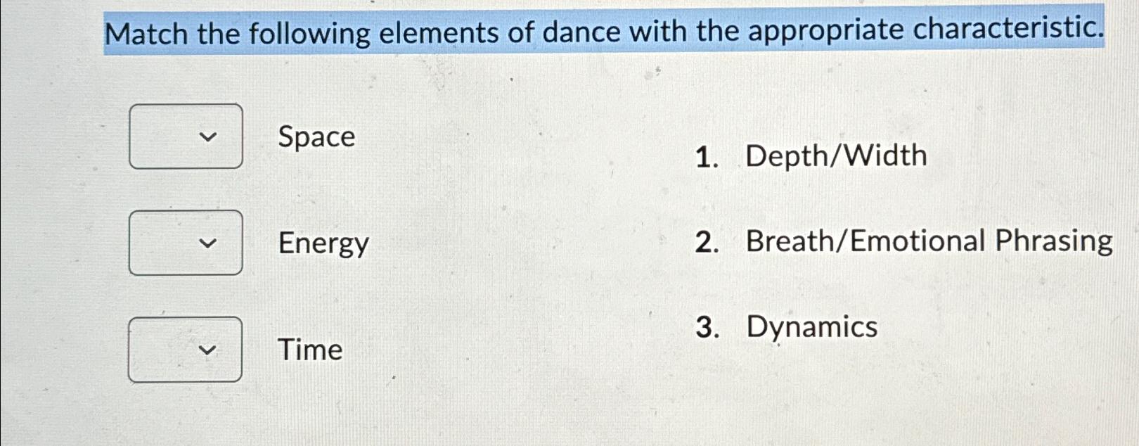 Solved Match the following elements of dance with the | Chegg.com
