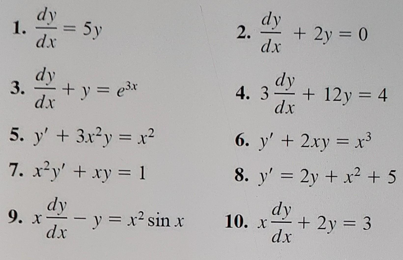 Solved 1. dxdy=5y 2. dxdy+2y=0 3. dxdy+y=e3x 4. 3dxdy+12y=4 | Chegg.com