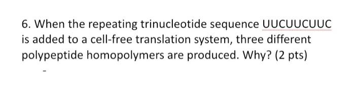 Solved 6. When the repeating trinucleotide sequence | Chegg.com