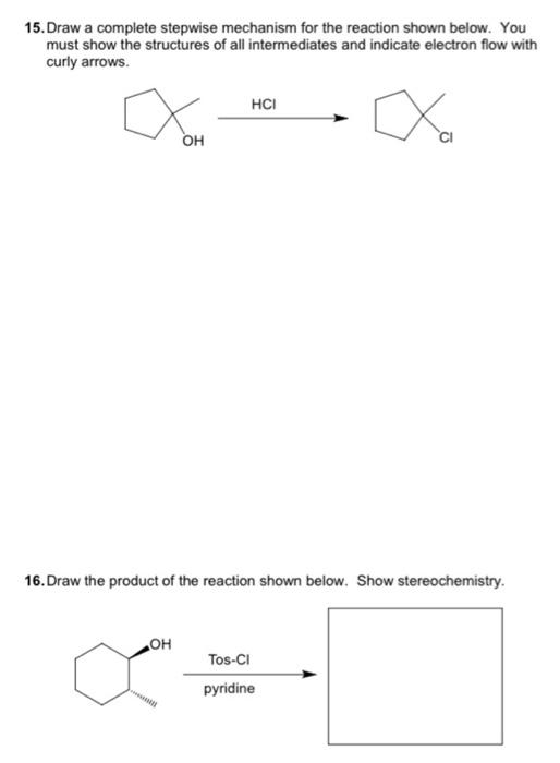 Solved 15. Draw a complete stepwise mechanism for the | Chegg.com