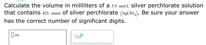 Solved Calculate the volume in milliliters of a 5.9 mol/L | Chegg.com