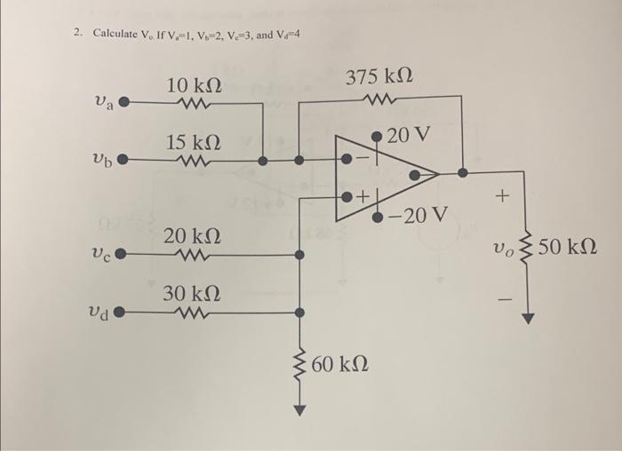 Solved 2. Calculate V0 If VA=1, Vb=2, Vc=3, and Vd=4 | Chegg.com