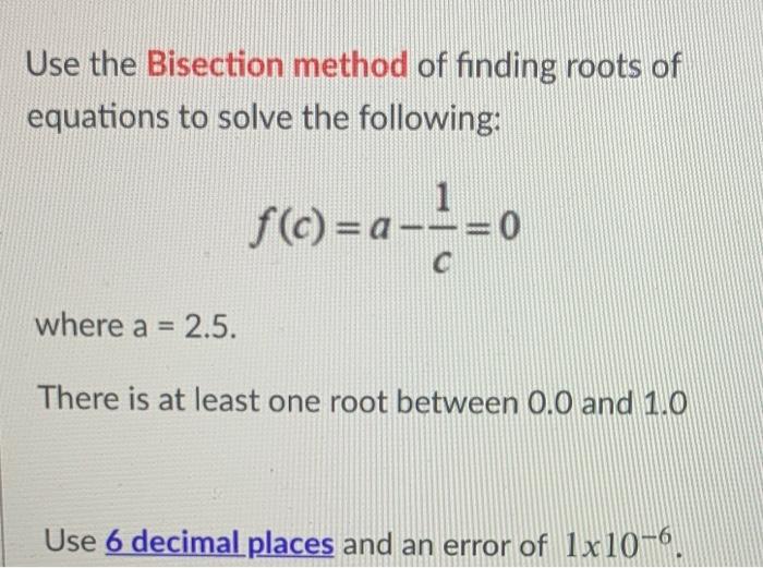 Solved Use the Bisection method of finding roots of | Chegg.com