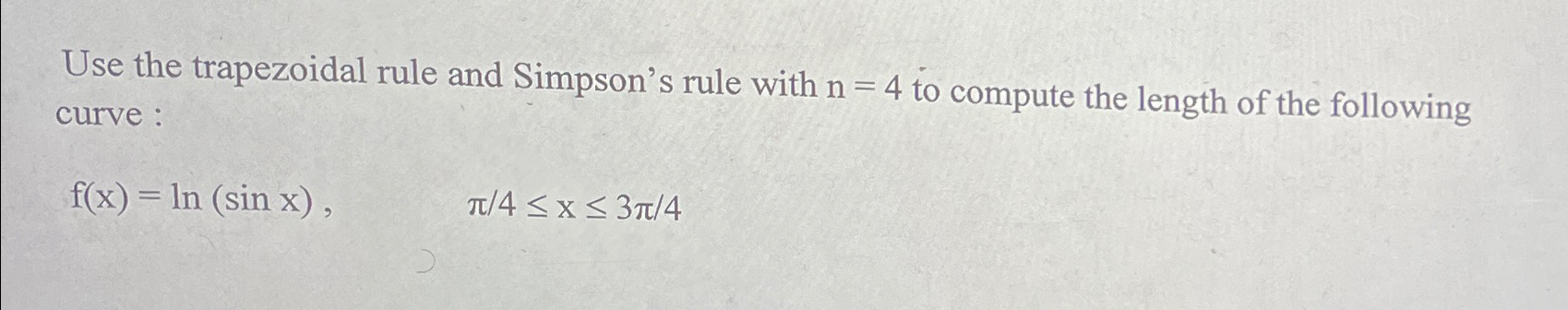 Solved Use the trapezoidal rule and Simpson's rule with n=4 | Chegg.com