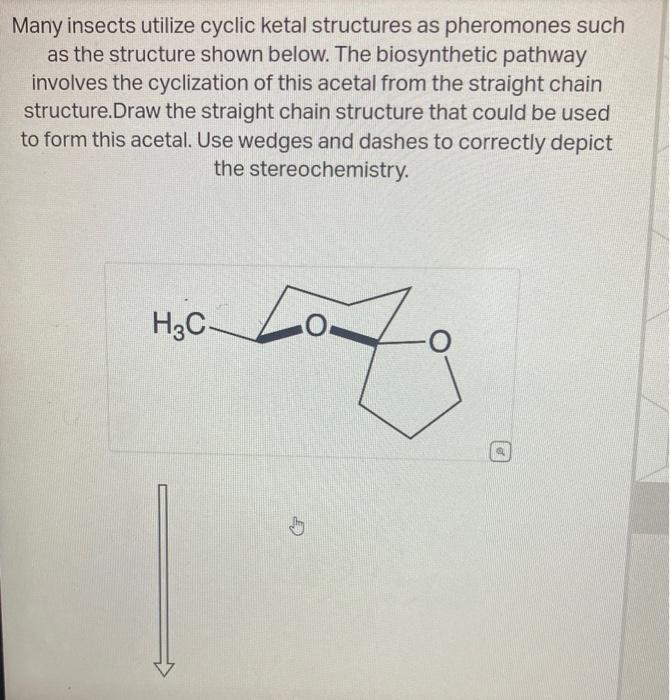 Solved Many insects utilize cyclic ketal structures as | Chegg.com