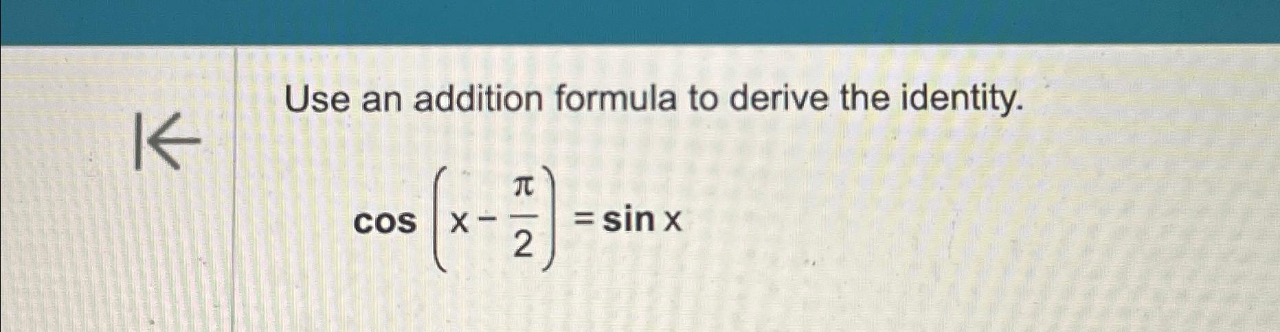 Solved Use an addition formula to derive the | Chegg.com