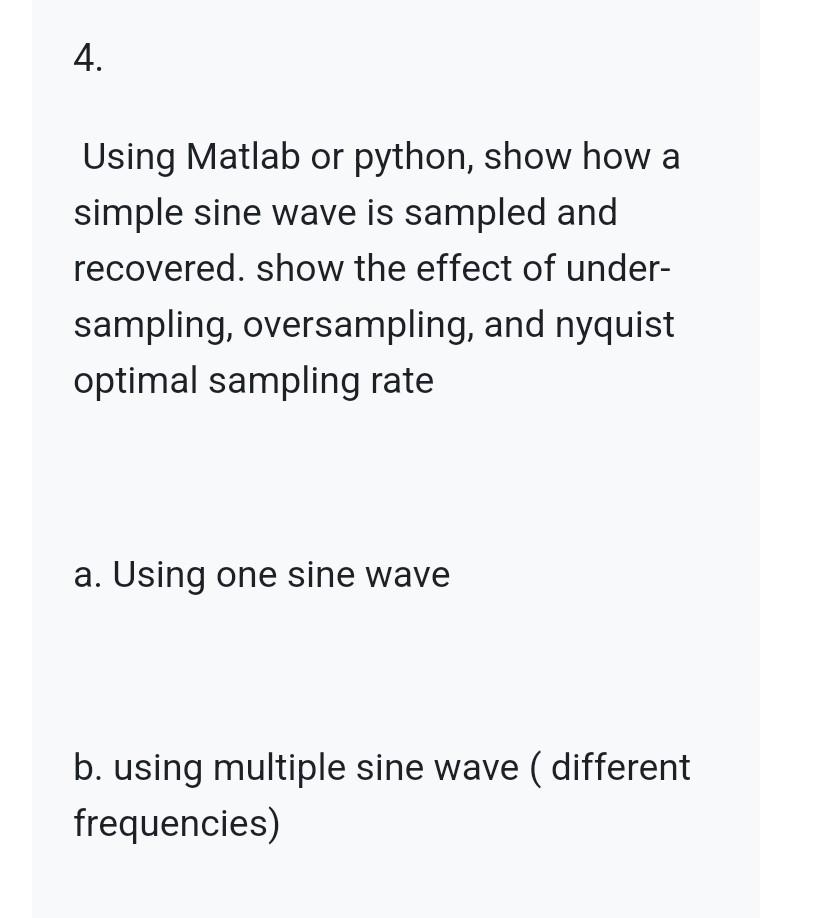 Solved 4. Using Matlab or python, show how a simple sine | Chegg.com