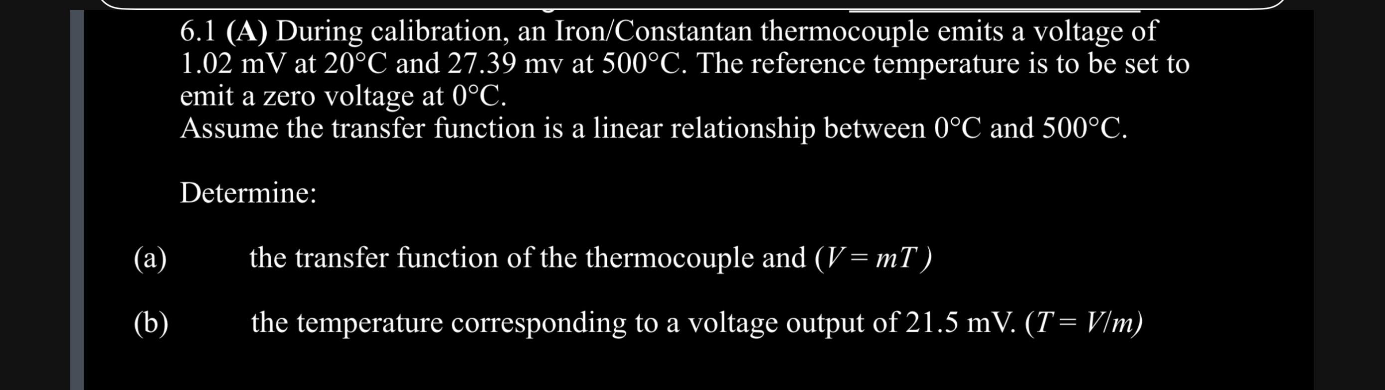 Solved 6.1 (A) ﻿During calibration, an Iron/Constantan | Chegg.com