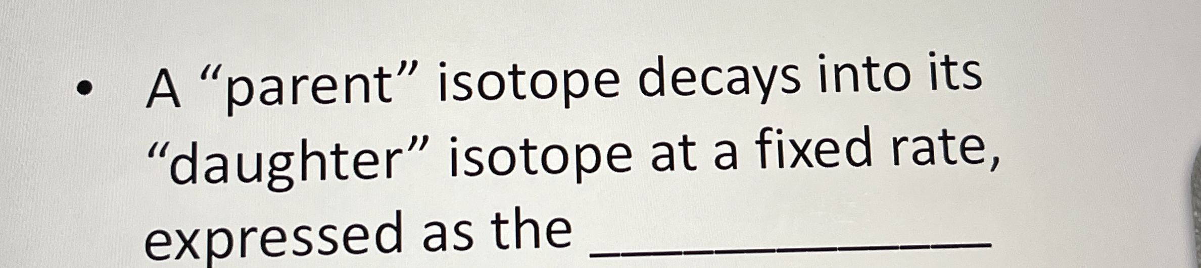 Solved A "parent" isotope decays into its"daughter" isotope | Chegg.com