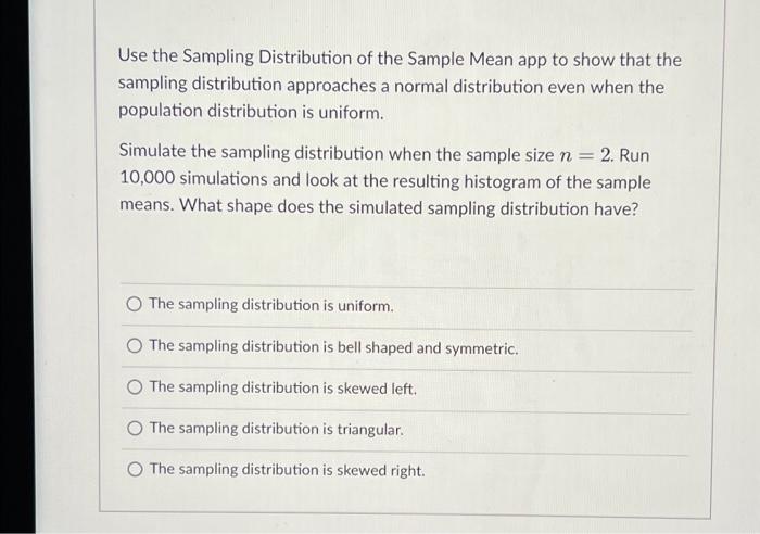 Solved Use the Sampling Distribution of the Sample Mean app | Chegg.com