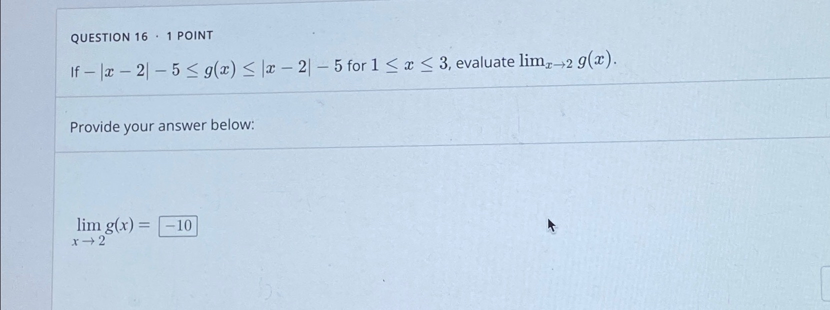 Solved QUESTION 16 - 1 ﻿POINTIf -|x-2|-5≤g(x)≤|x-2|-5 ﻿for | Chegg.com