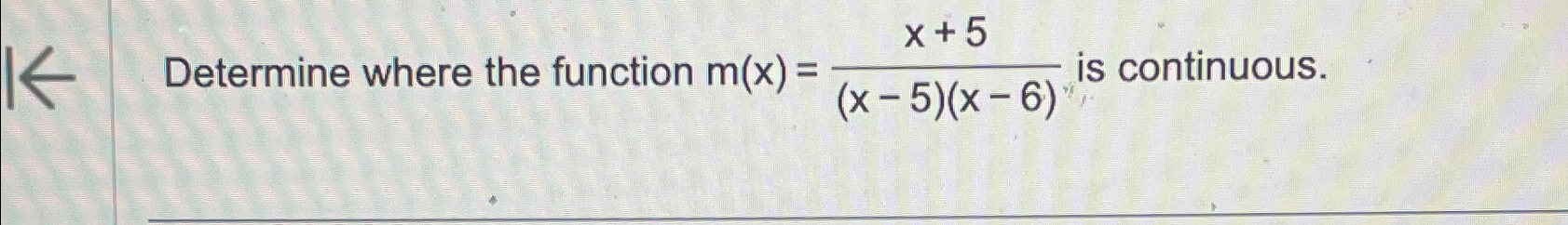 Solved Determine where the function m(x)=x+5(x-5)(x-6) ﻿is | Chegg.com