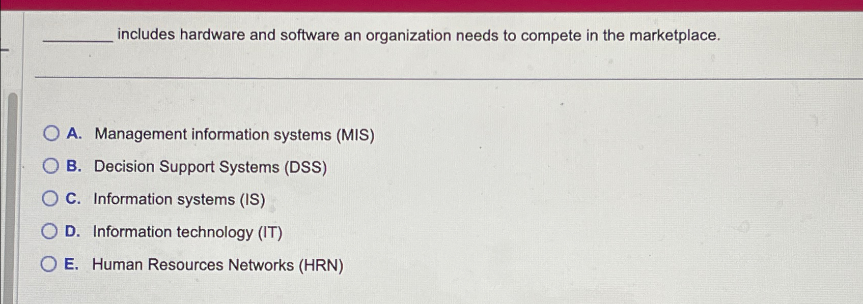 Solved ?___includes hardware and software an organization ne | Chegg.com