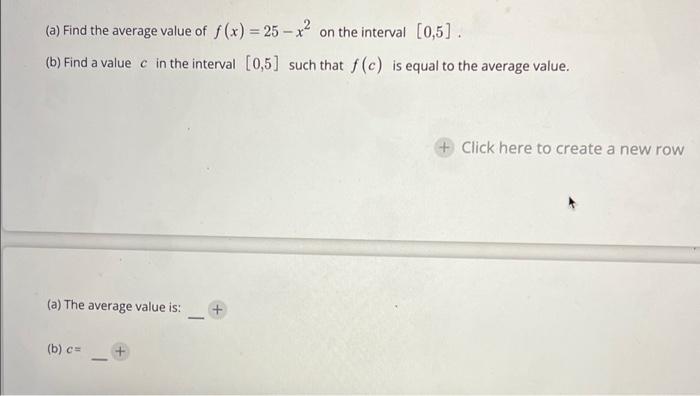 Solved (a) Find the average value of f(x)=25−x2 on the | Chegg.com