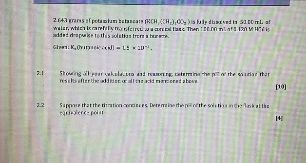 Solved 2.643 grams of potassium butanoate (KCH,(CH2),CO, ) | Chegg.com