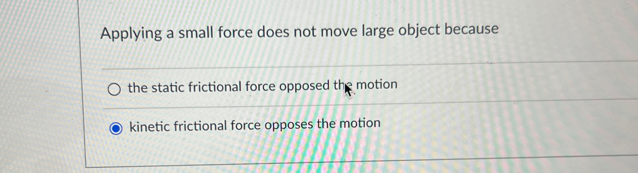 Solved Applying a small force does not move large object | Chegg.com