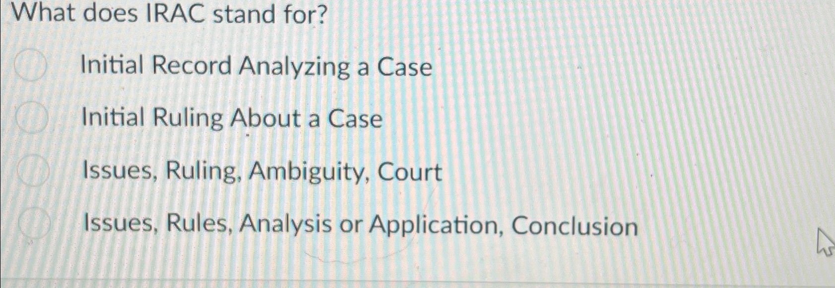 Solved What does IRAC stand for?Initial Record Analyzing a | Chegg.com