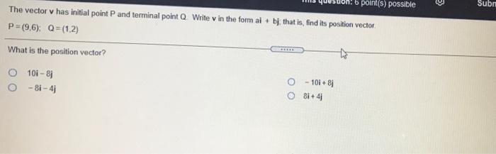 Solved Subn 6 point(s) possible The vector v has initial | Chegg.com Solved Subn 6 point(s) possible The vector v has initial | Chegg.com