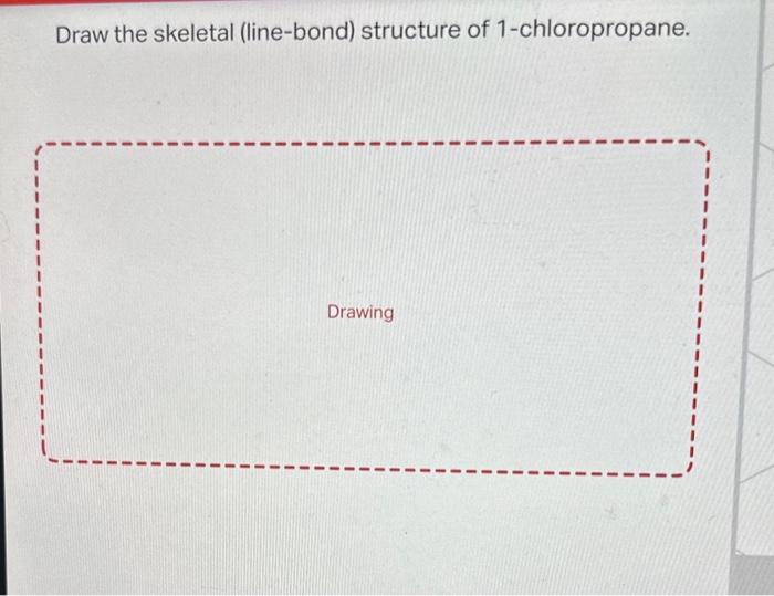 Solved Draw the skeletal (line-bond) structure of | Chegg.com