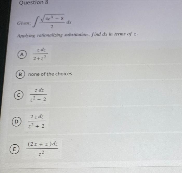 Solved Question 8 4e -8 Given; 2 Applying rationalizing | Chegg.com