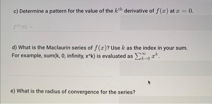 Solved Find the Maclaurin series for the given function. | Chegg.com